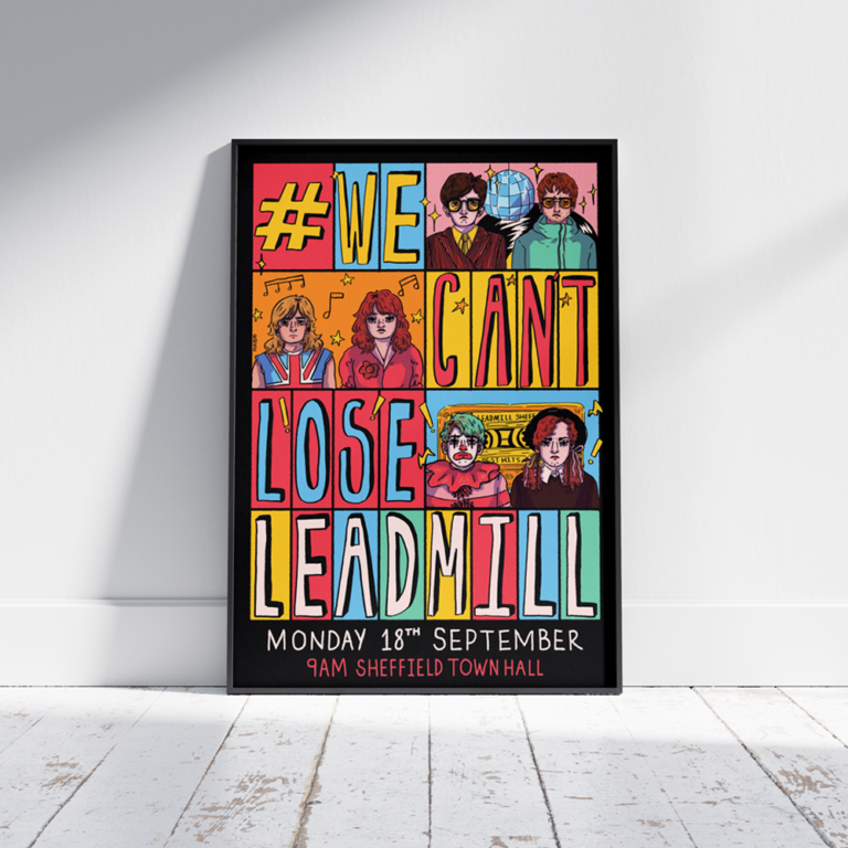 A4 #WeCantLoseLeadmill Rally Artist Posters | The Leadmill
